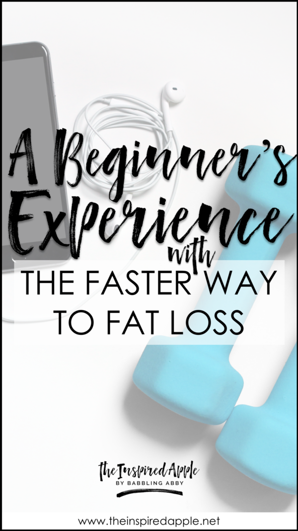 A Guide to The Faster Way to Fat Loss - Babbling Abby